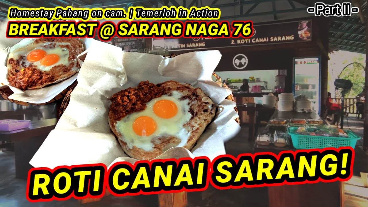 Padu! Roti Canai Sarang @ Sarang Naga 76 | Lokasi Agrotourism Terbaru ...