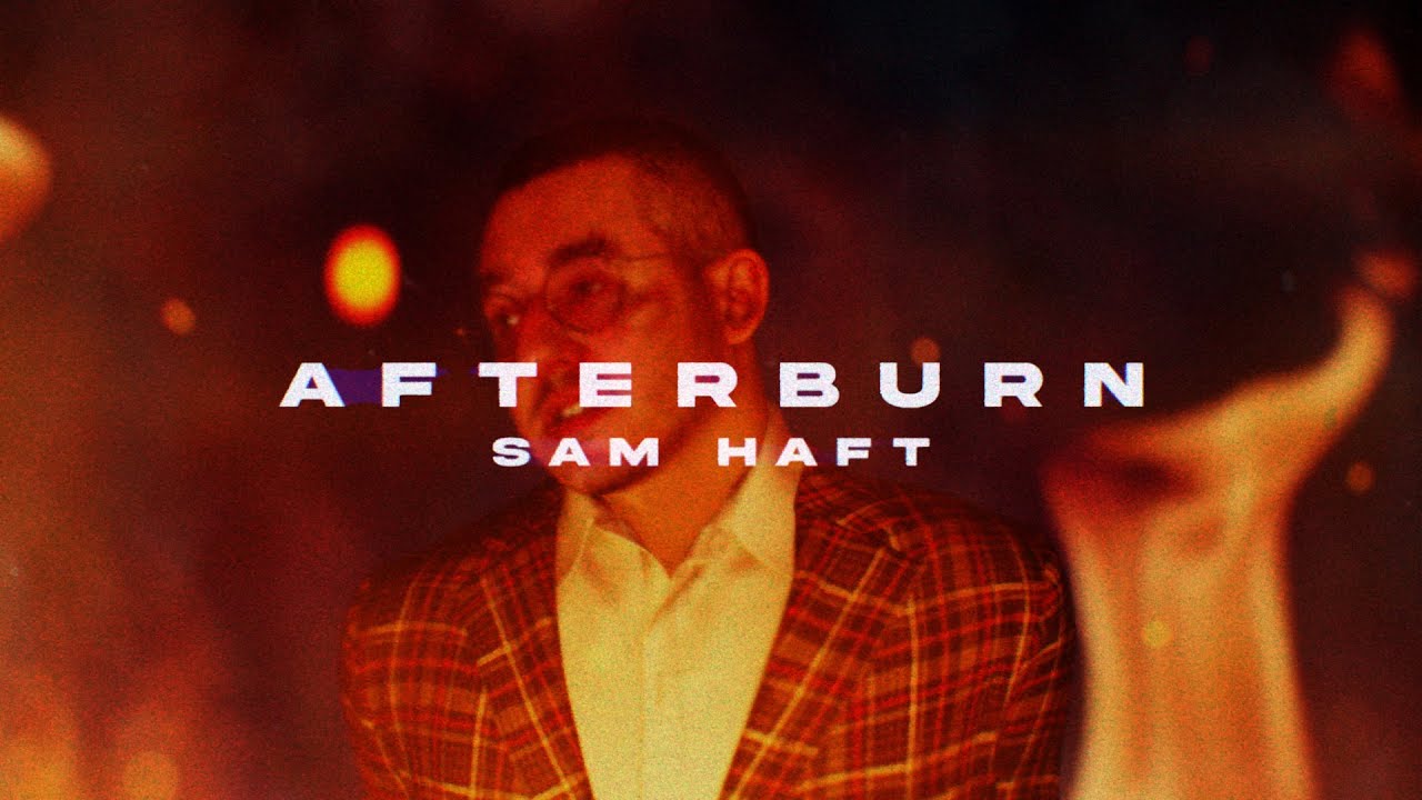 Sam Haft - Afterburn (Official Music Video) - YouTube