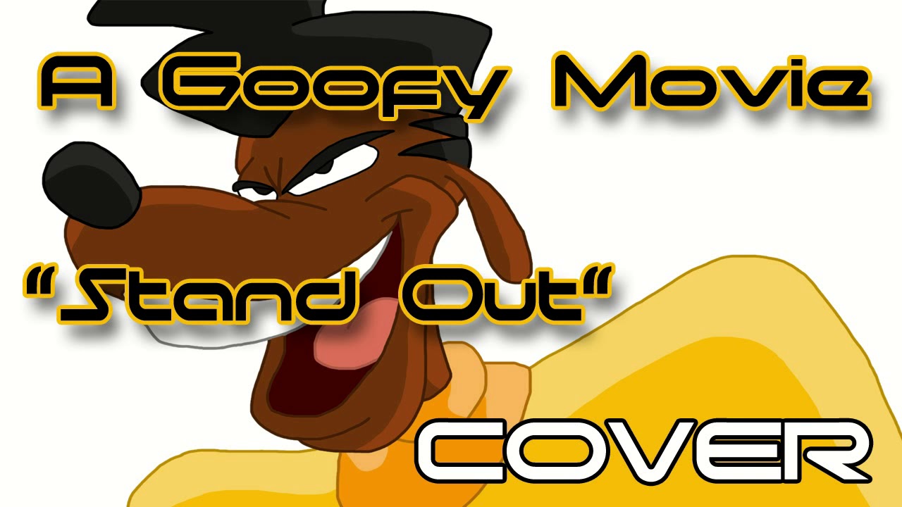 Goofy Movie "Stand Out" (COVER) Powerline - YouTube