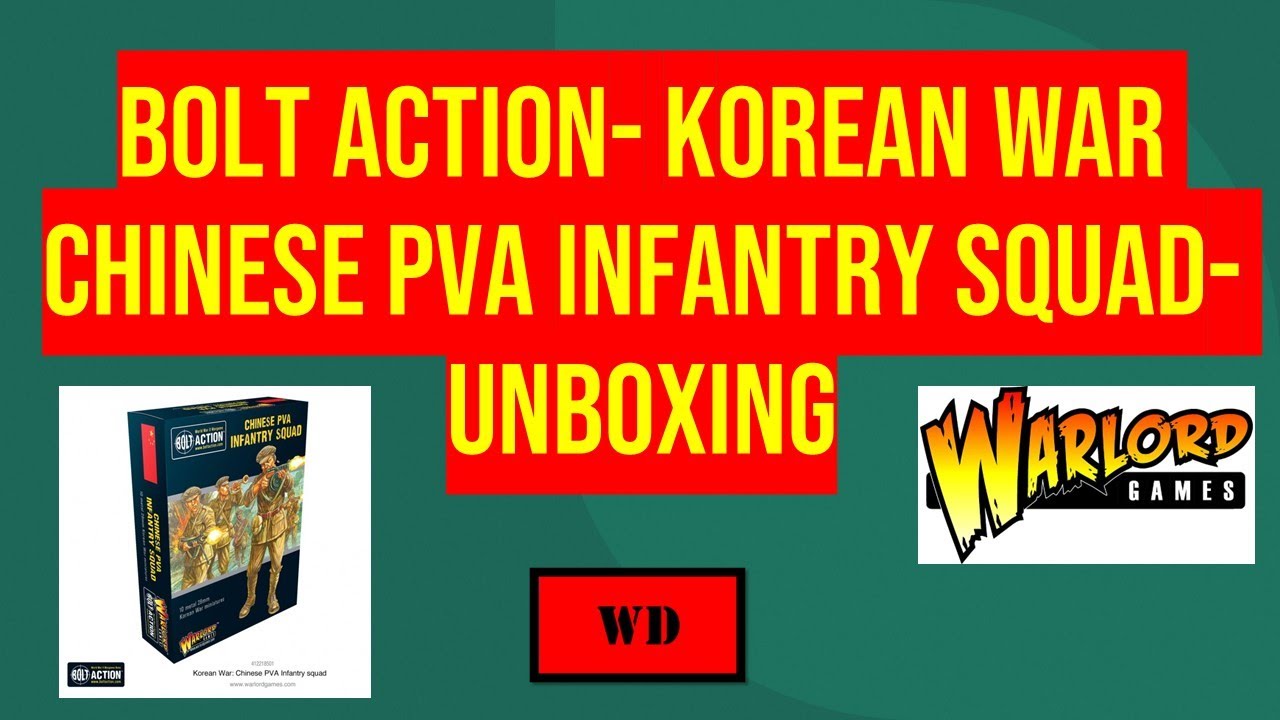 Bolt Action - Korean War - Chinese Army Infantry Squad - Unboxing ...