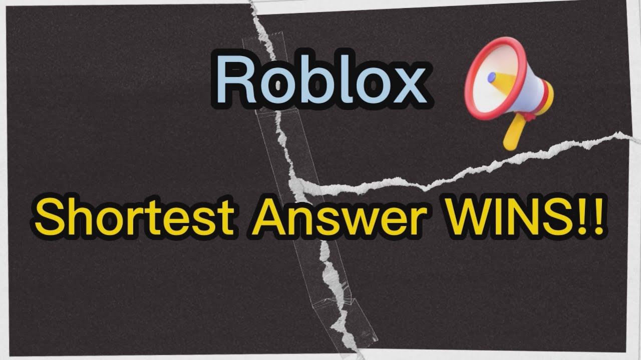 Roblox Shortest Answer WINS!! - YouTube