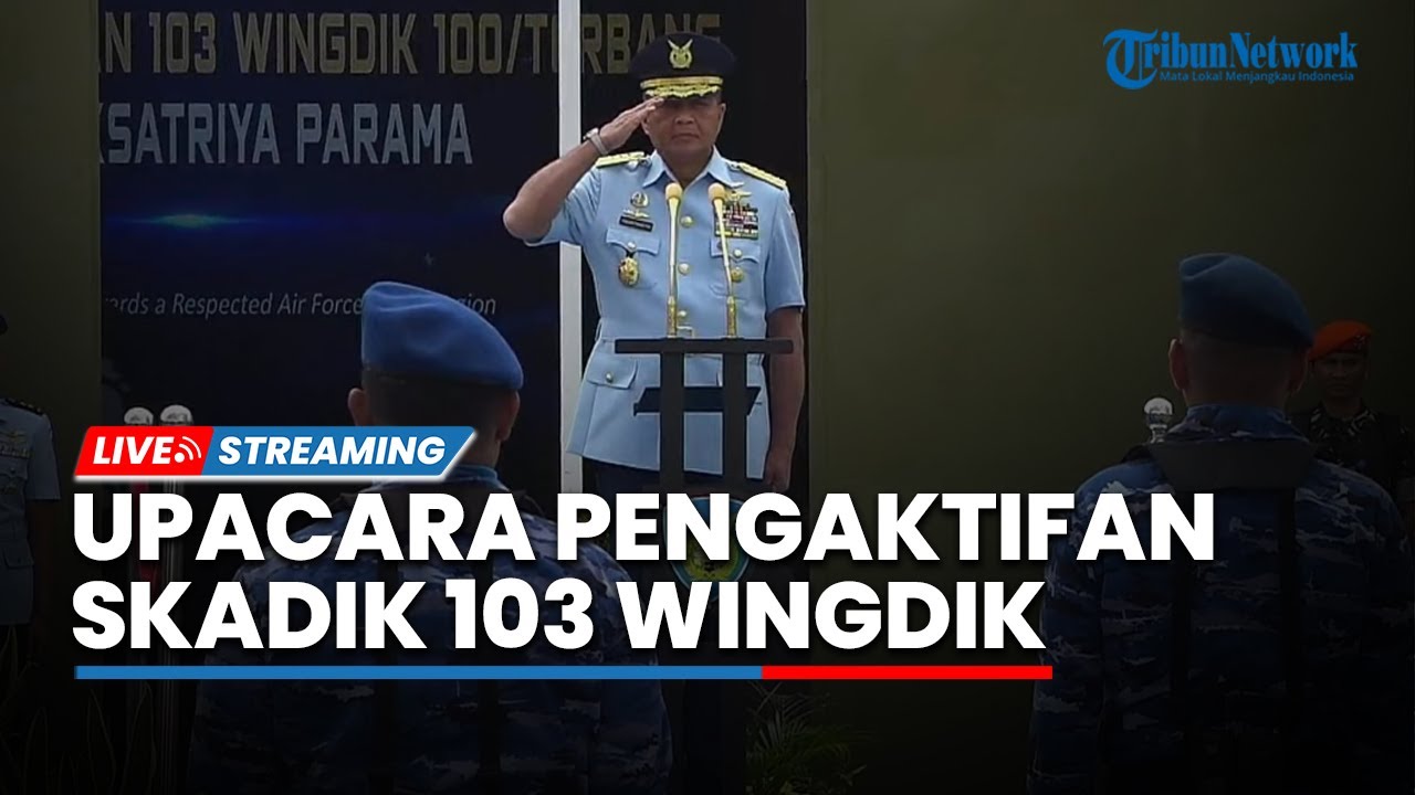 🔴LIVE: Upacara Pengaktifan Kembali SKADIK 103 WINGDIK 100 oleh Kepala ...
