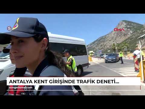 ANTALYA Kent girişinde trafik denetimi ve bayram yoğunluğu