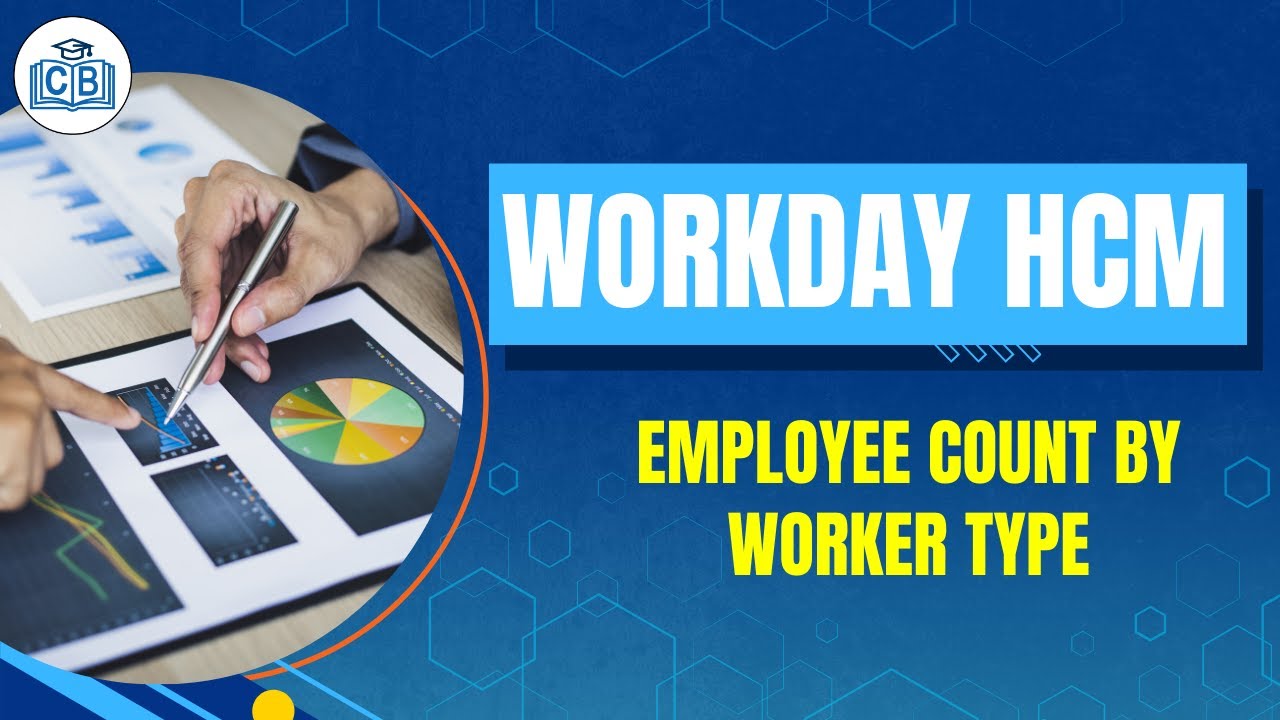 Explaining Workday Report Employee Count by Worker Type | Workday ...