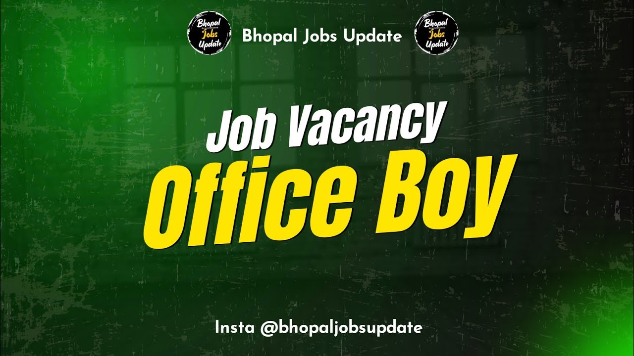 Office Boy Job Vacancy 2026 | Company Job | Private | Bhopal Jobs ...