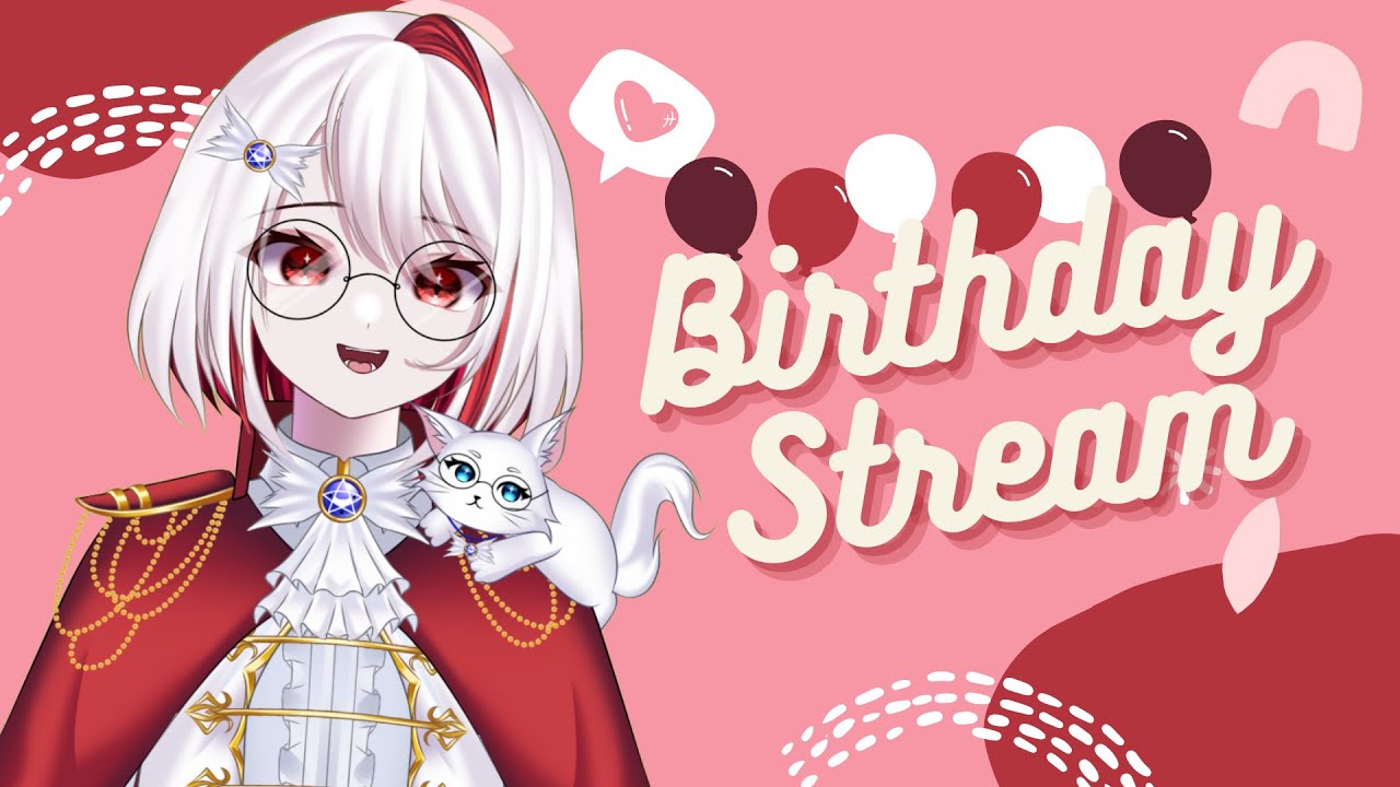 【BIRTHDAY STREAM 】HAPPY HAPPY HAPPY~! - YouTube