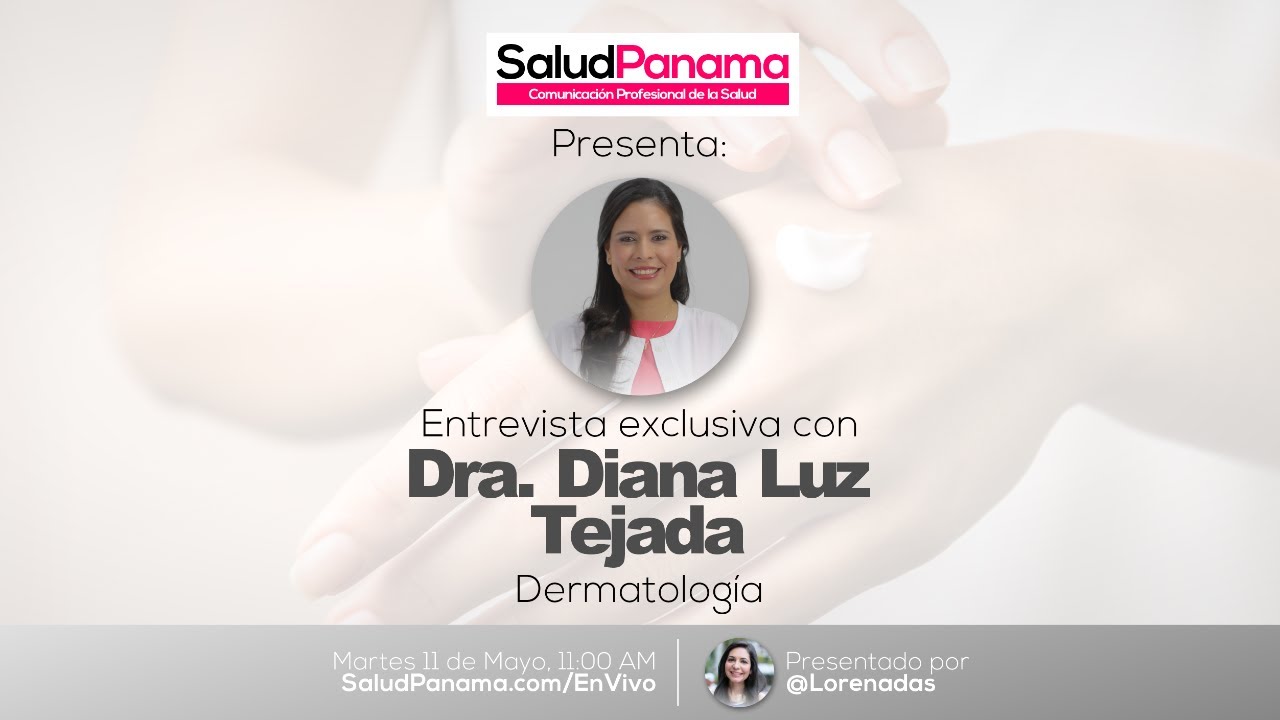 Dra. Diana Luz Tejada y tu piel: Una historia que hay que contar - YouTube