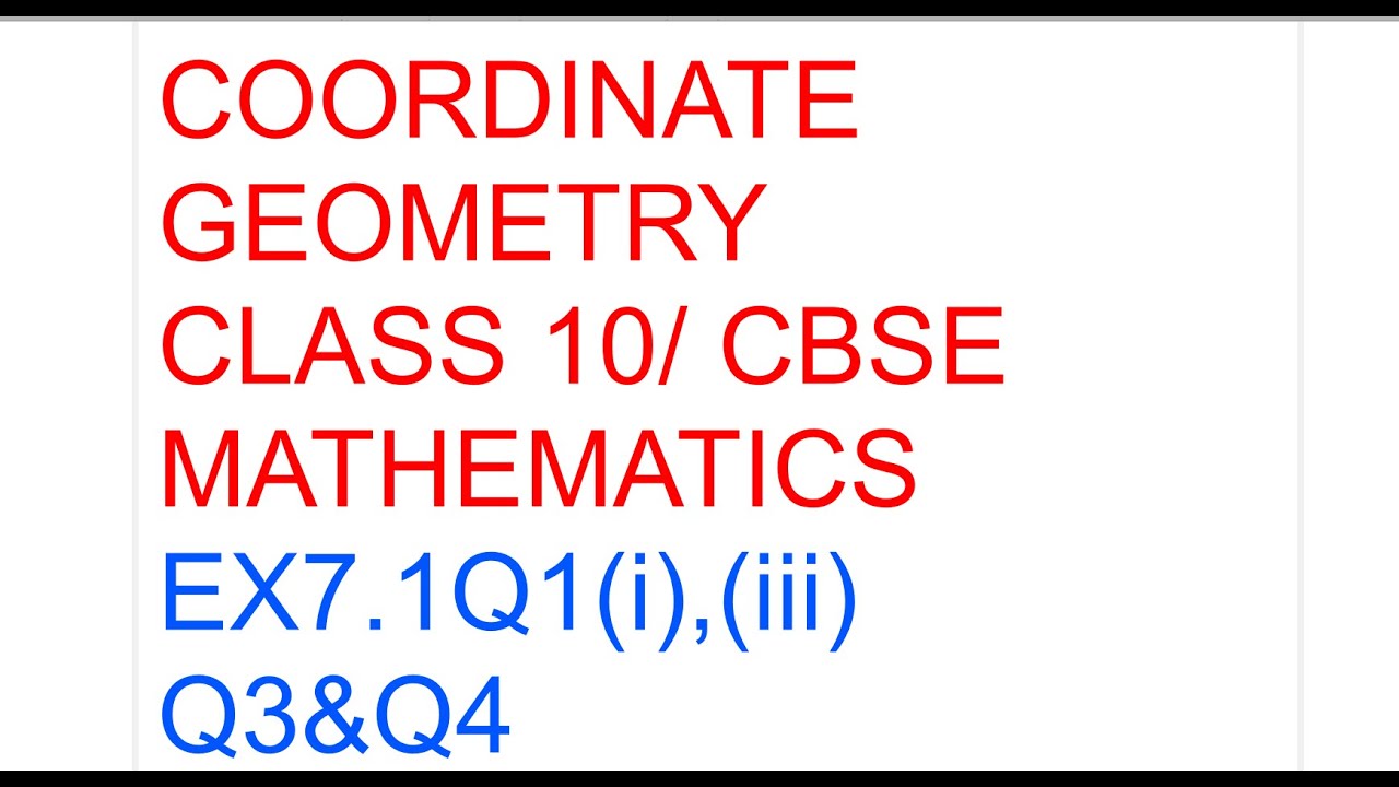 COORDINATE GEOMETRY CLASS 10 / CBSE MATHS EX7. 1Q1(i),(iii)Q3,Q4 - YouTube