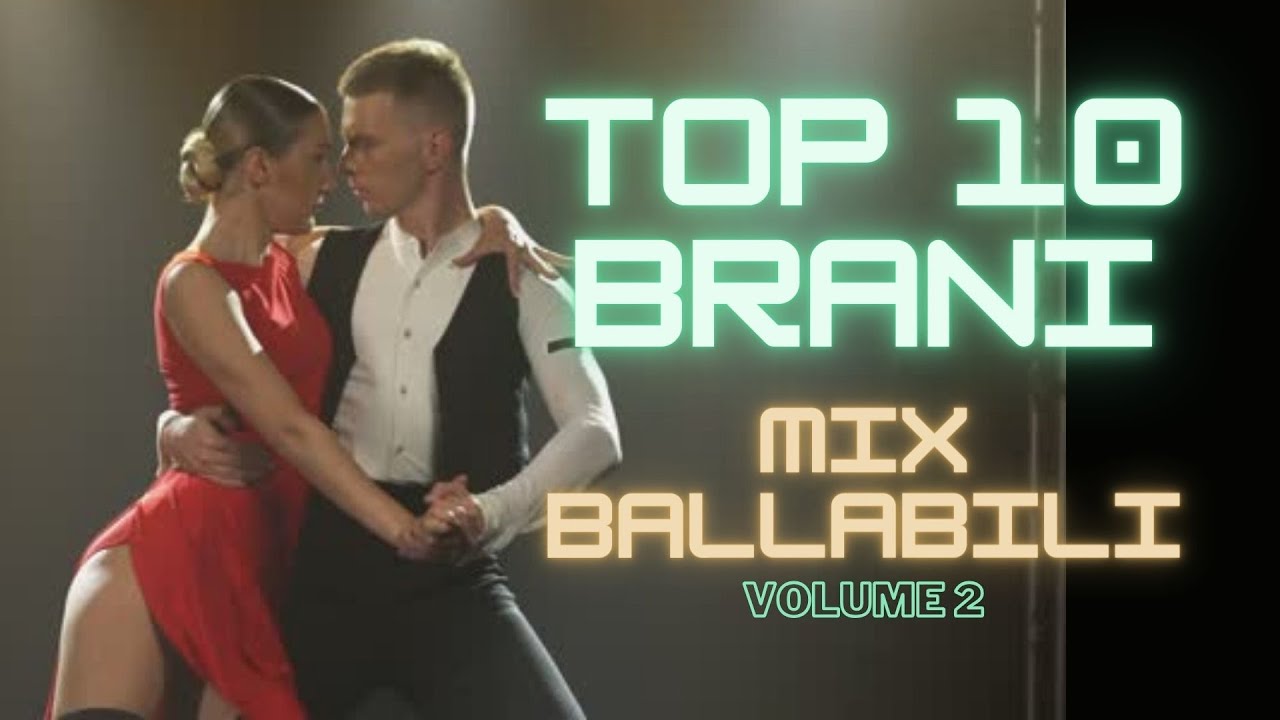 TOP 10 brani MIX Ballabili VOL.2 da ballare e cantare in sequenza ...