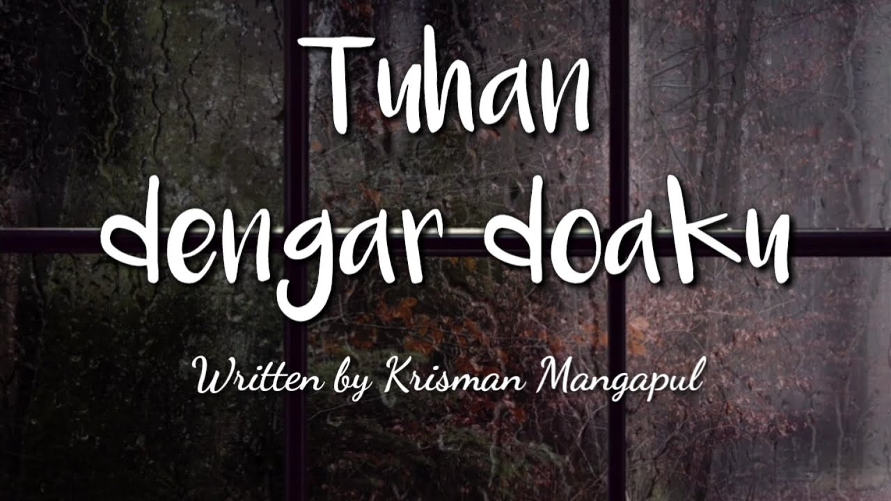 Tuhan dengar doaku - Original song - Krisman Mangapul - Official music ...