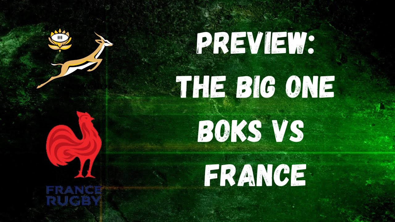 THE BIG PREVIEW: Boks vs France - YouTube