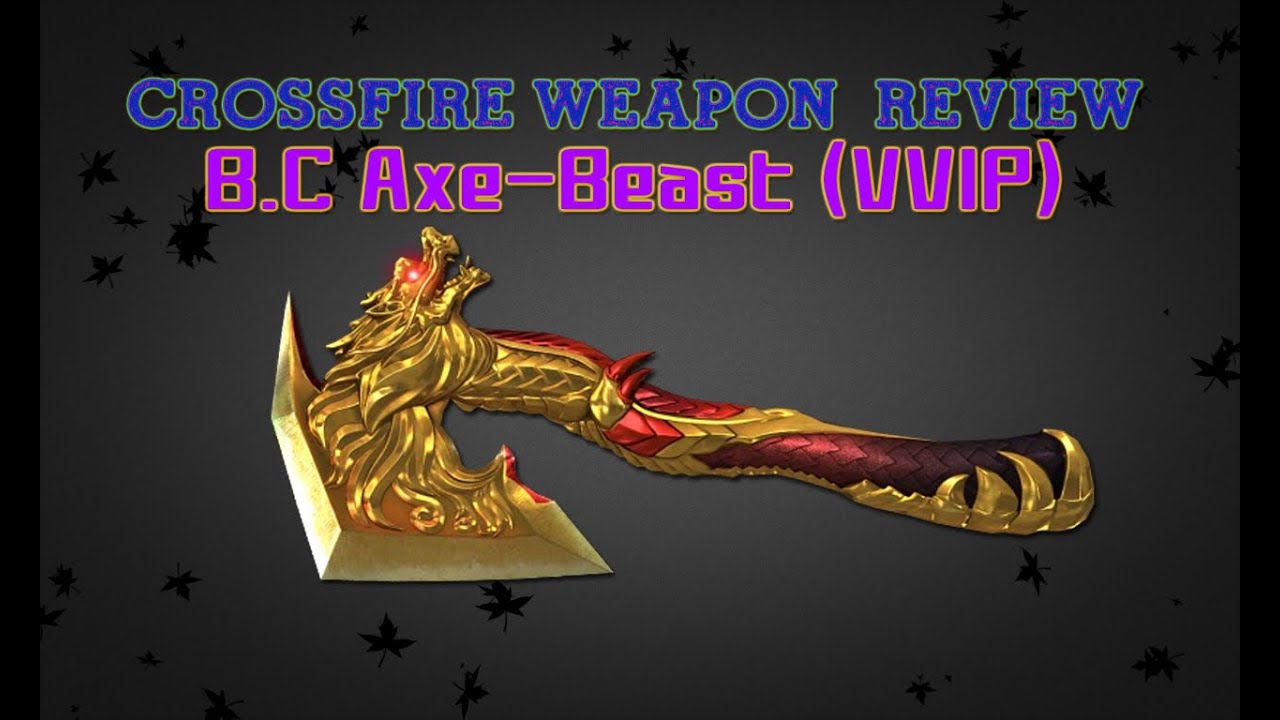 CrossFire China 2.0 : B.C Axe-Beast (VVIP) [Full Review] #60FPS - YouTube