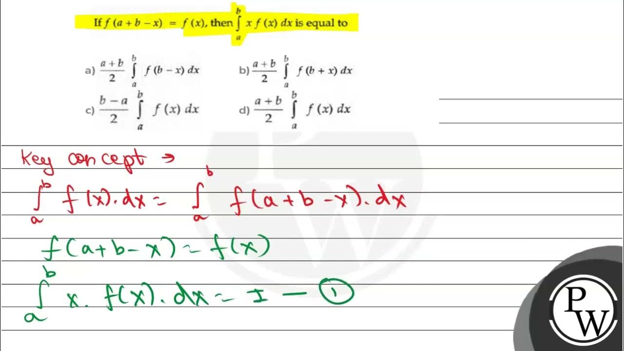 If \( f(a+b-x)=f(x) \), then \( \int_{a}^{b} x f(x) d x \) is equal... - YouTube