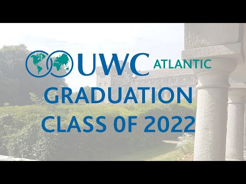 UWC Atlantic Graduation Ceremony - Class of 2022 - YouTube