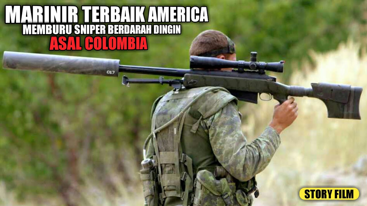 🔴MISI MEMBURU SNIPER BERDARAH DINGIN ASAL COLOMBIA - ALUR CERITA FILM ...