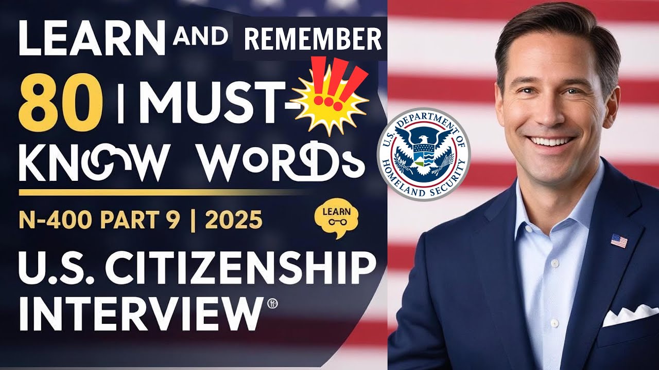 Learn and Remember 80 Must-Know Words from N-400 Part 9 for the 2025 U ...
