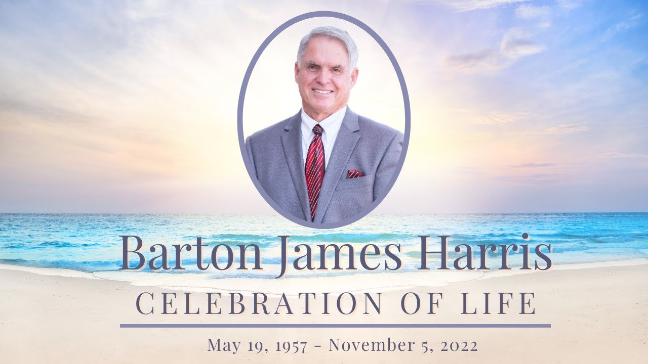 Celebration of Life: Barton James Harris - YouTube
