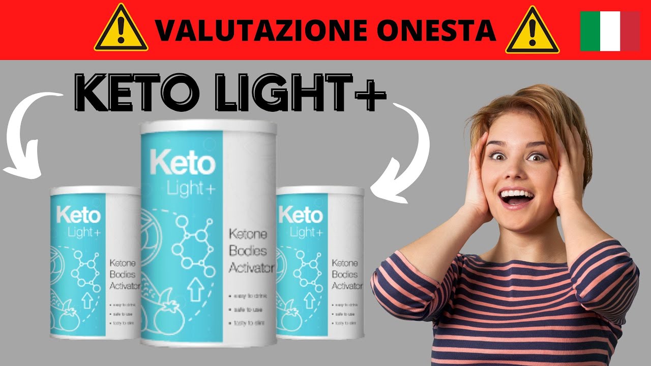 Keto Light Funziona ⚠️ Avviso importante ⚠️ Keto Light Plus Opinioni ...
