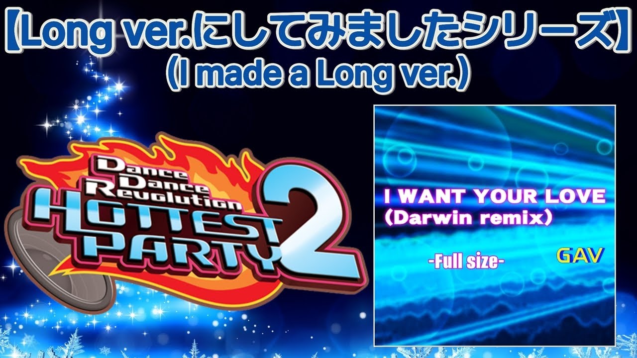 I WANT YOUR LOVE (Darwin remix) -Full size- [M.S Edit] / GAV - YouTube