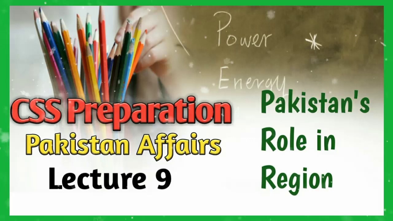 CSS | Pakistan Affairs Lecture 9 | Pakistan’s Role in Region | Regional ...