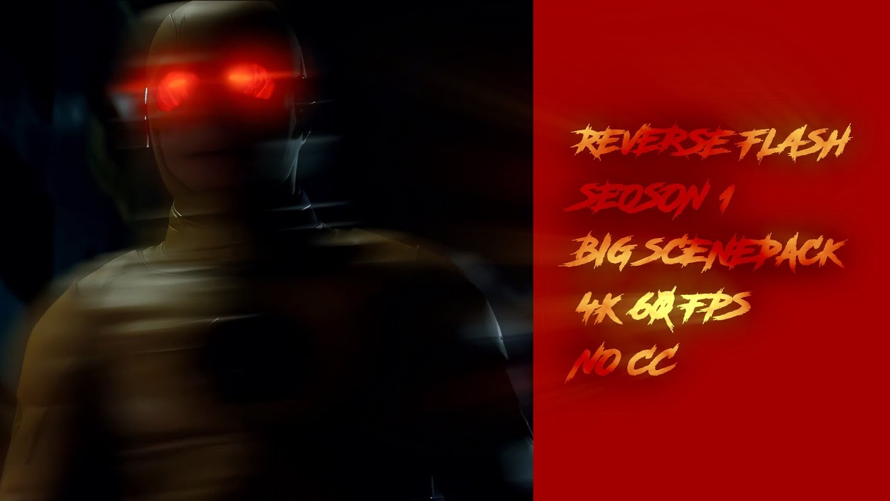 Reverse flash S1 Big Scenepack 4K 60 FPS No cc - YouTube