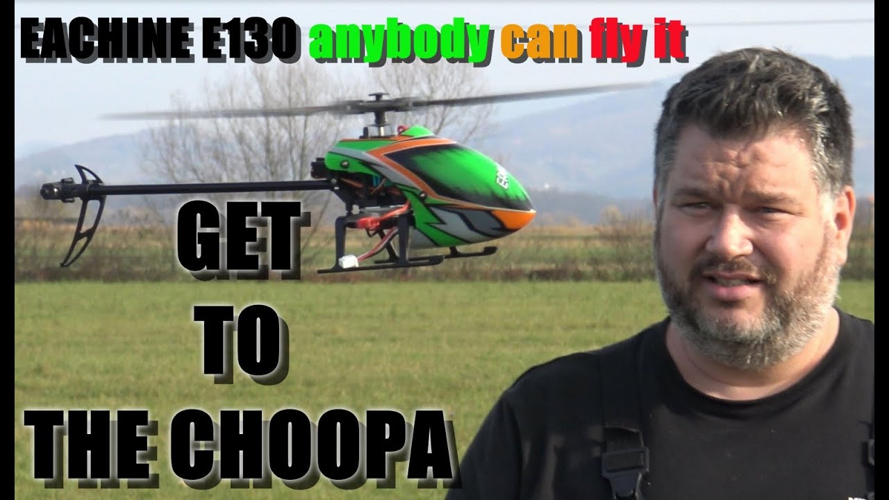 ANYBODY CAN FLY THIS CHOPPA Eachine E130 4CH 6-Axis Gyro Altitude Hold ...