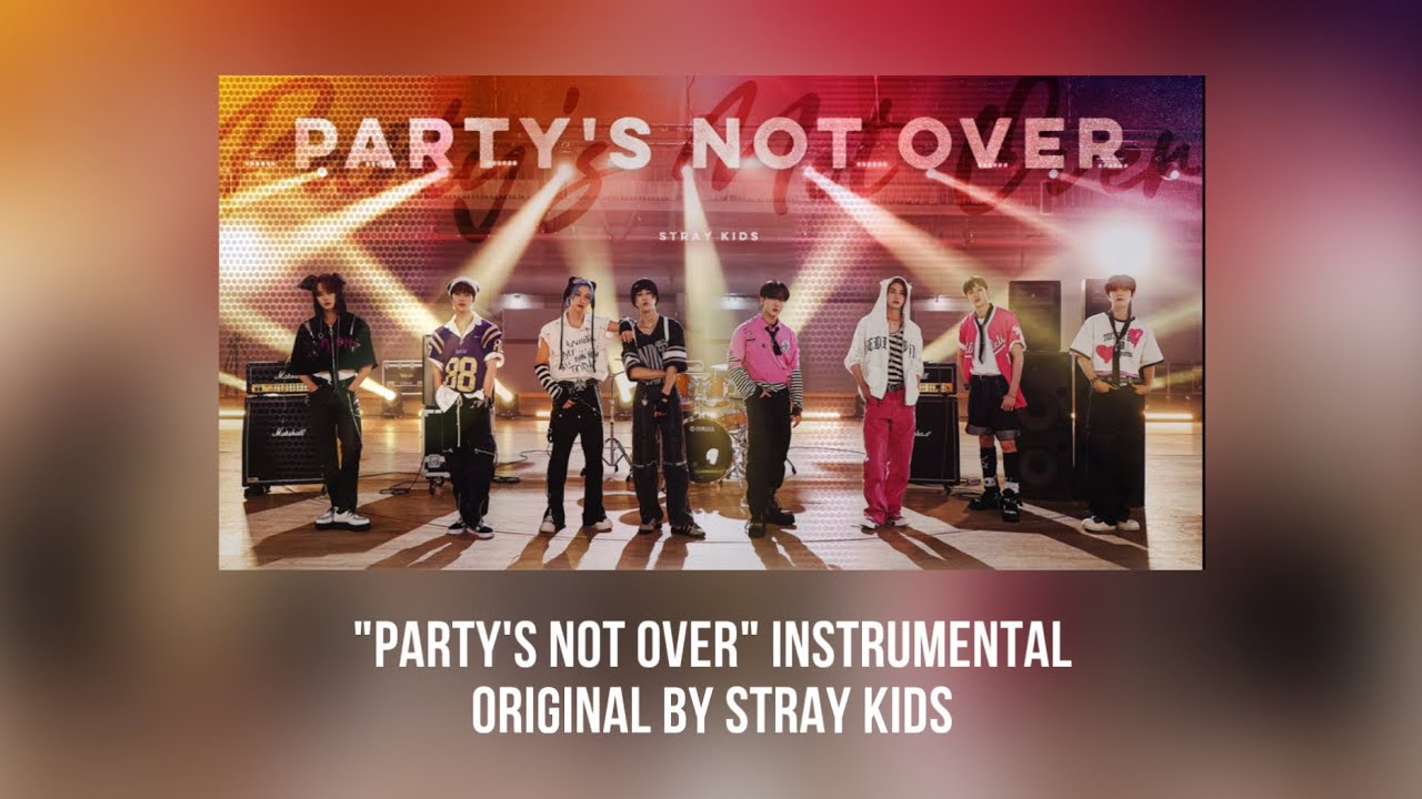 Party’s Not Over - Stray Kids [INSTRUMENTAL] - YouTube