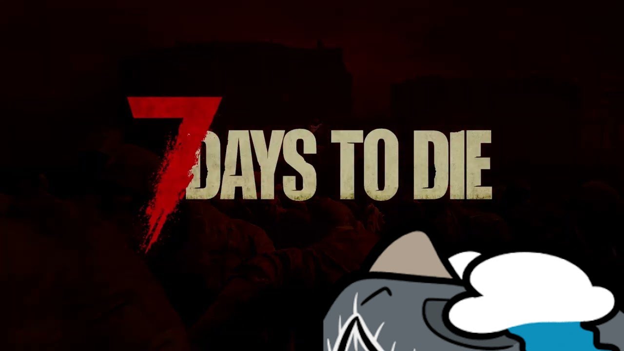 Gina & Friends Play: 7 Days to Die - 08-11-24 - YouTube