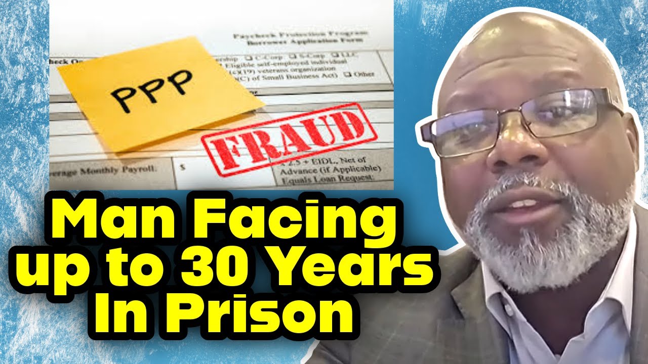 Man Faces up to 30 Years in Jail for PPP Loan Fraud - YouTube