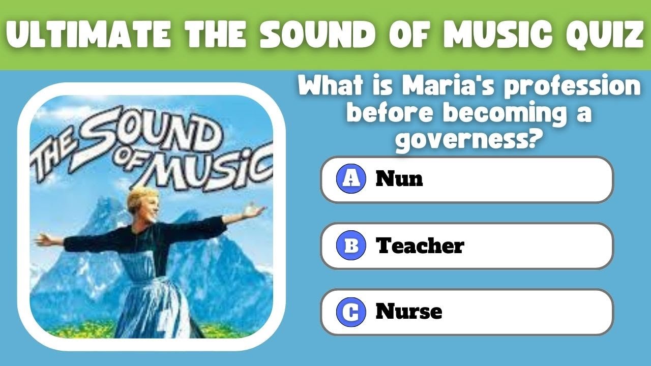 Are You a Sound of Music Trivia Expert? Take the Quiz to Find Out! 🌄🎼 ...