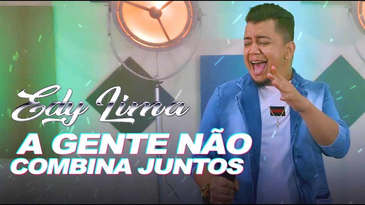A GENTE NÃO COMBINA JUNTOS - Edy Lima (Clipe Oficial) - YouTube