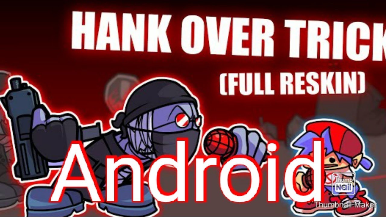 Hank Over Tricky Mod Fnf Android - YouTube