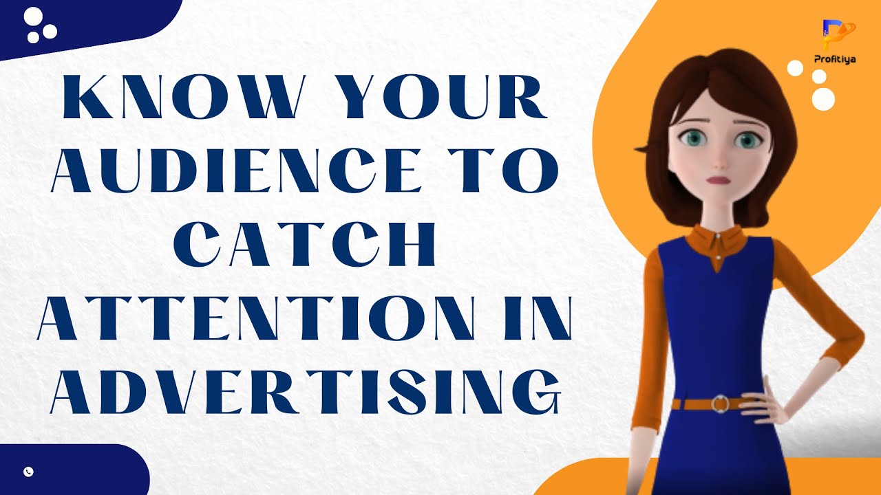 Know Your Audience To Catch Attention In Advertising | Profitiya - YouTube
