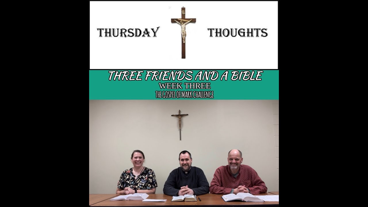 Thursday Thoughts: Three Friends and a Bible, Week Three (feat. Kevin ...