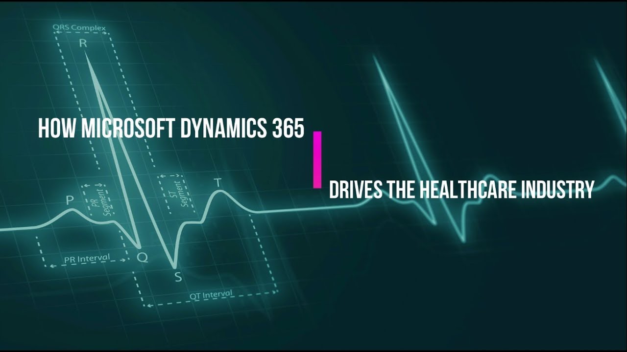How Microsoft Dynamics 365 Drives the Healthcare Industry | Raybiztech ...