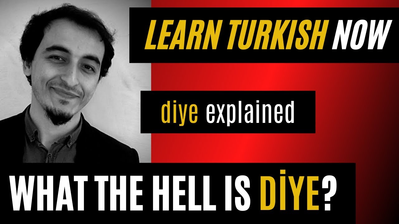 THE ULTIMATE DİYE GUIDE | WHEN AND HOW TO USE IT #LearnTurkish # ...