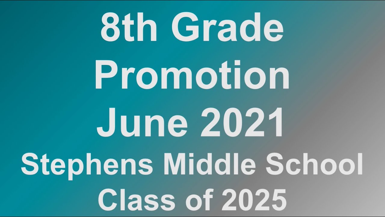 2021 Stephens 8th Grade Promotion -- Slideshow - YouTube