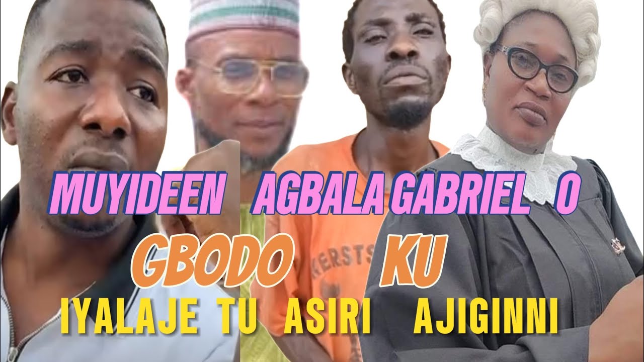 MUYIDEEN AGBALA GABRIEL O GBODO KU O, IYALAJE FINALLY SPEAK OUT THE ...