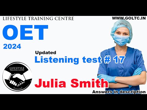Julia Smith. Latest OET Listening Tests. #17 (answer in the description ...