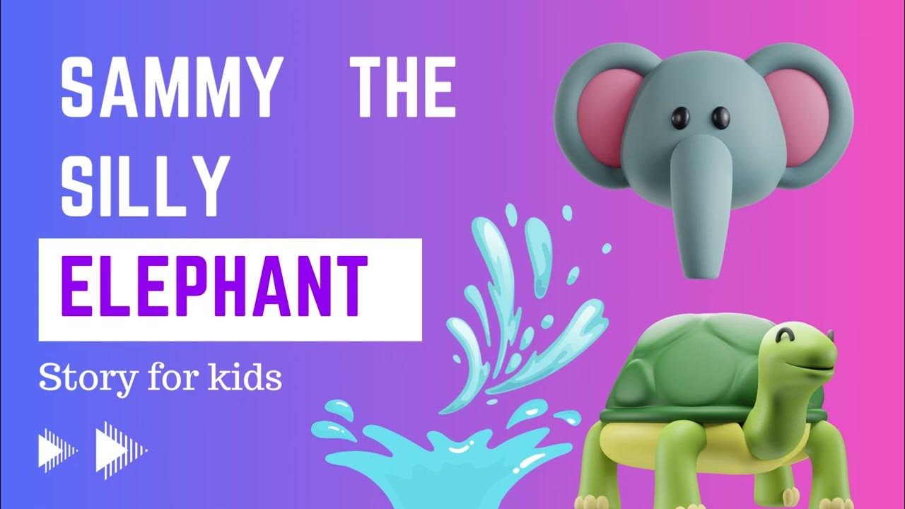 Sammy the Silly Elephant | Cartoon | Kids Story - YouTube