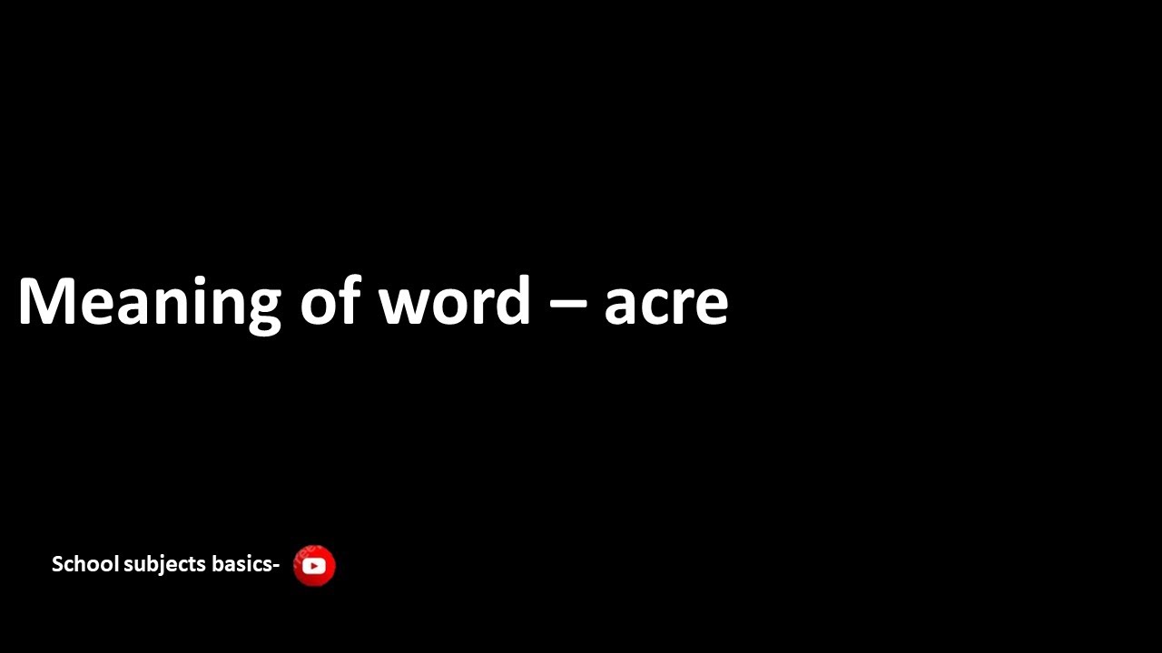 acre/meaning of acre/School subjects basics - YouTube