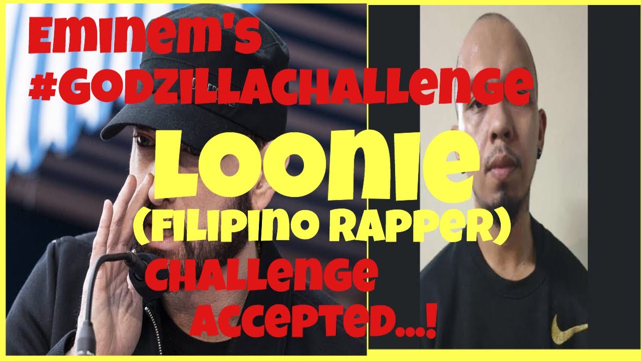 LOONIE (FILIPINO RAPPER) ACCEPTED EMINEM’S GODZILLA CHALLENGE|MUSIC TO ...