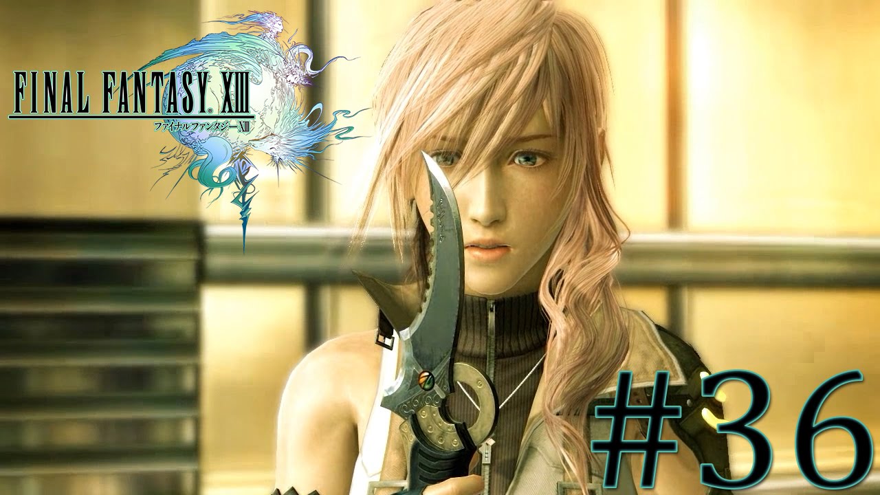 Let's Play Final Fantasy XIII (PC) - Part 36: Worst Birthday Ever - YouTube