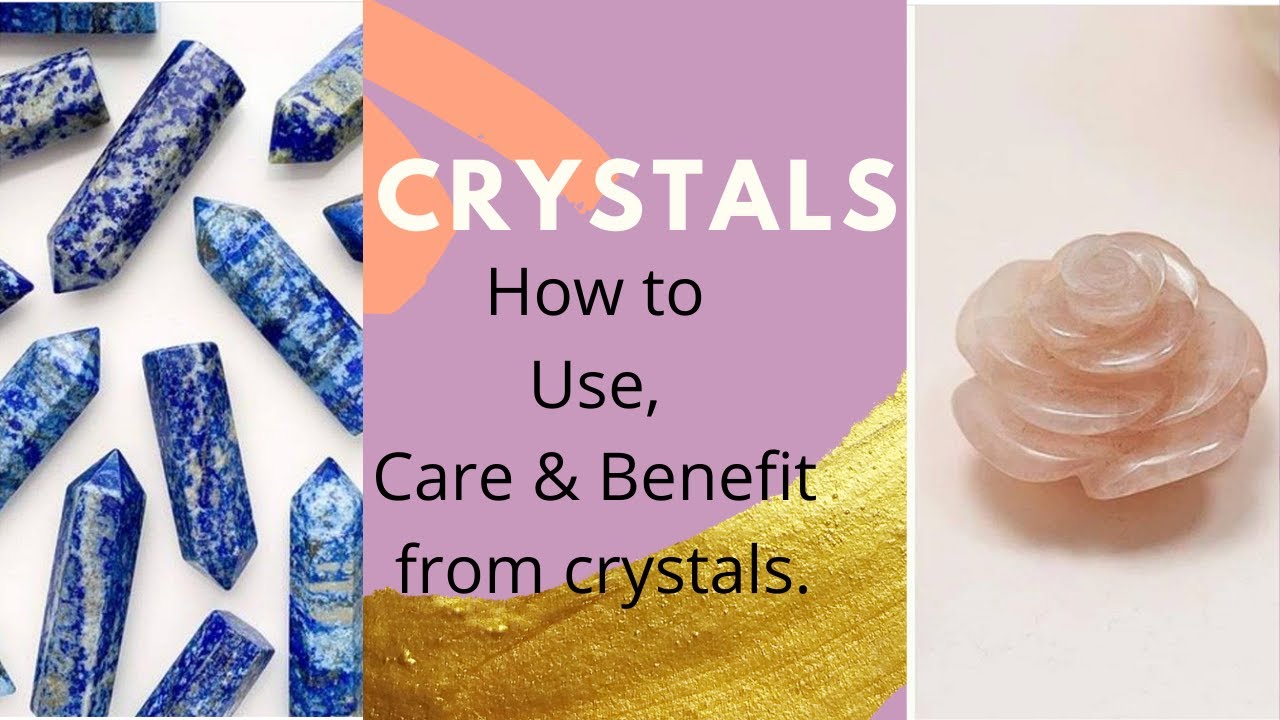 Crystals - How to use crystals, care for crystals, wish fulfilment with ...