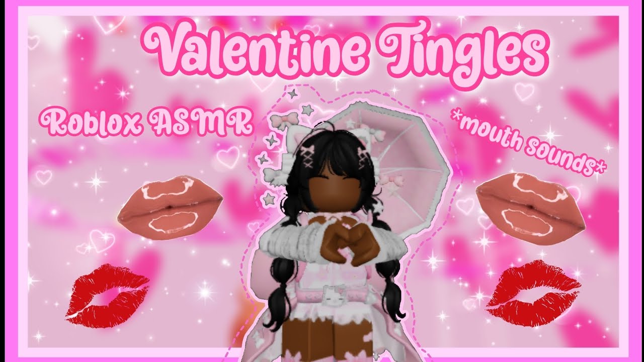 💗Roblox ASMR💗 ~ 10 Minutes of Valentine Tingles 💝 || Tingly Mouth ...