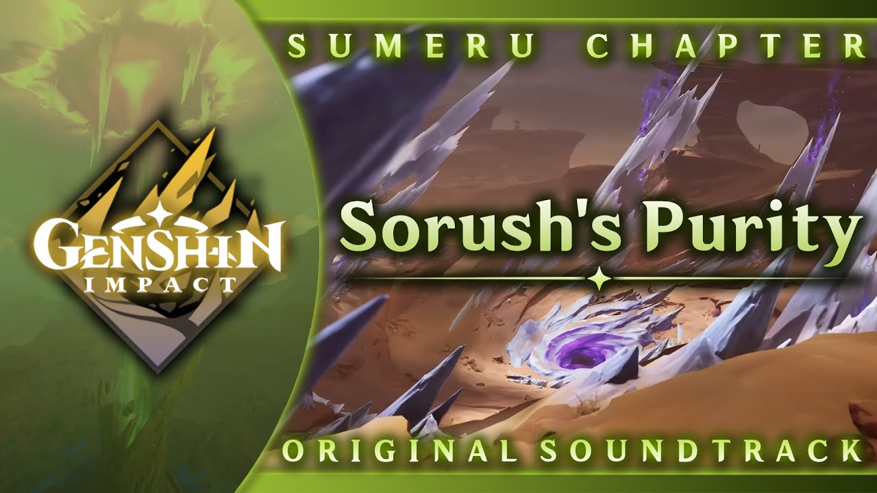 Sorush's Purity | Genshin Impact Original Soundtrack: Sumeru Chapter ...