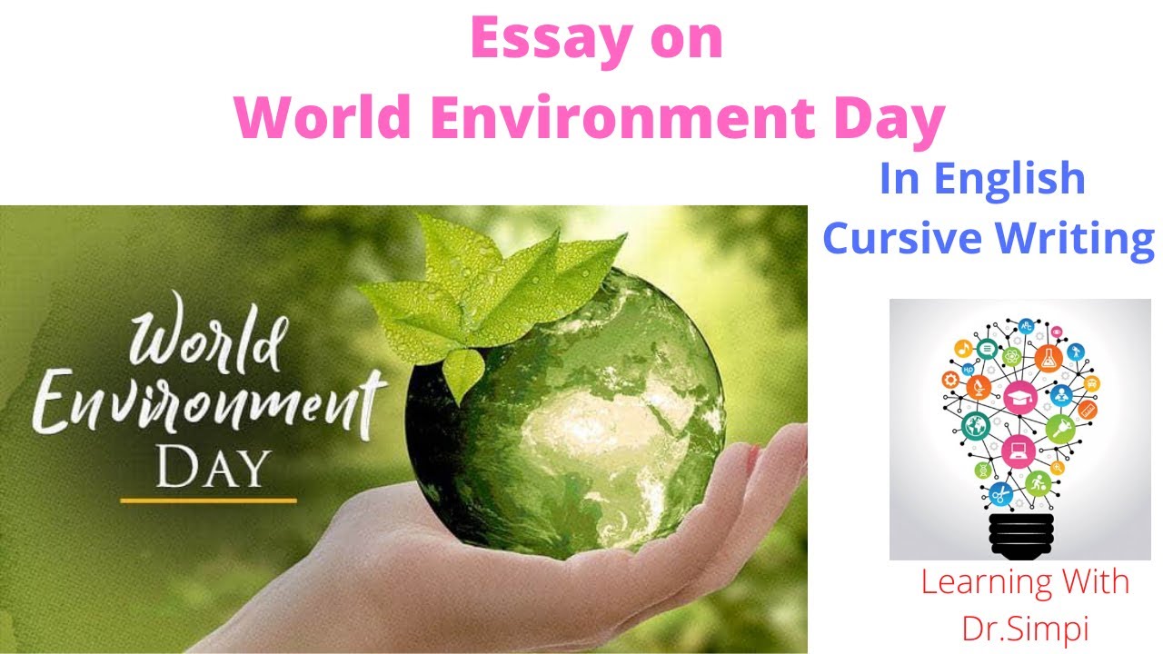 Essay in English cursive writing | World Environmental Day || Essay ...