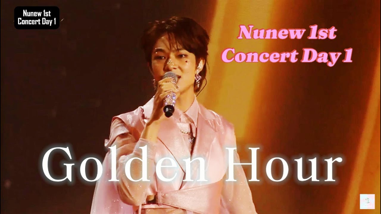 Nunew 1st Concert (Day 1) - Golden Hour #nunew #nunew1stconcert # ...