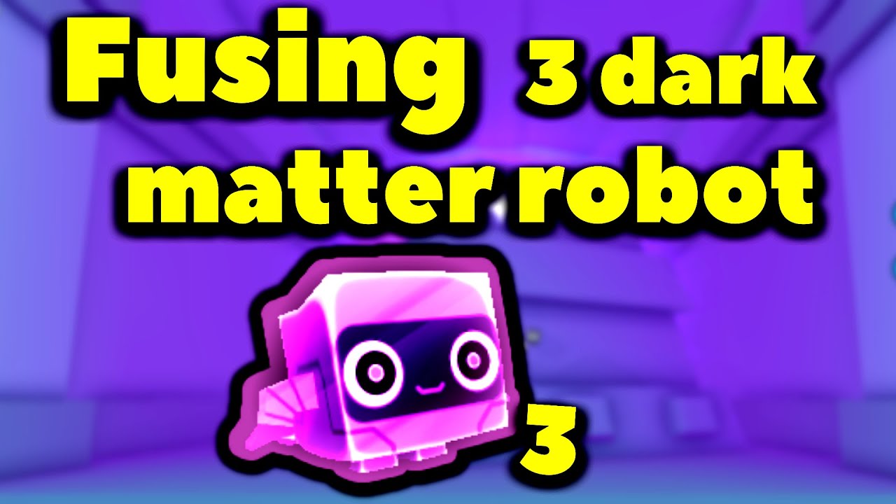 Fusing 3 dark matter robot - Pet Simulator X Trade Plaza Update - YouTube