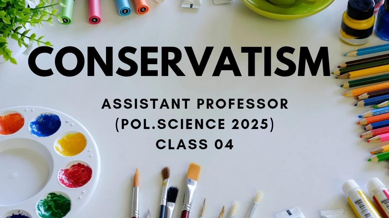 Assistant professor (political science 2025 )exam Conservatism class 04 ...